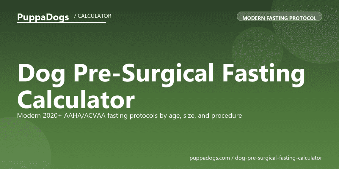 Dog Pre-Surgical Fasting Calculator - puppadogs.com